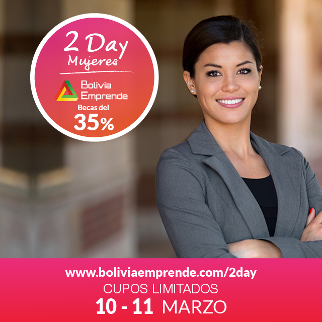 Emprendimiento Femenino Te Invitamos A Ser Parte Del “2 Day Bolivia